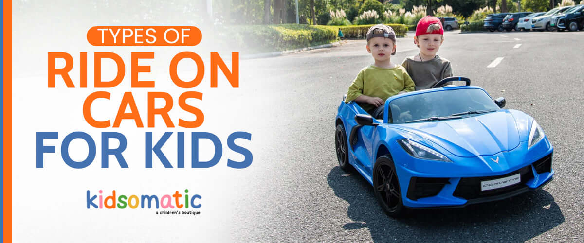 Types of Ride On Cars for Kids – Kidsomatic